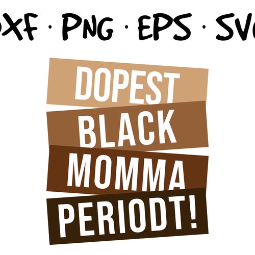 Dope Black Mom Svg Black Momma Mother Madre African American Etsy