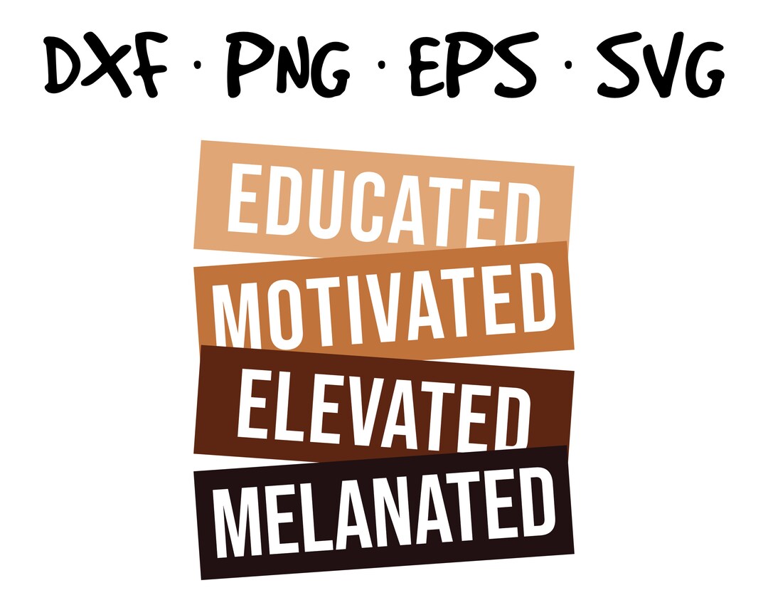Educated Motivated Elevated Melanated African American Melanin Logo ...