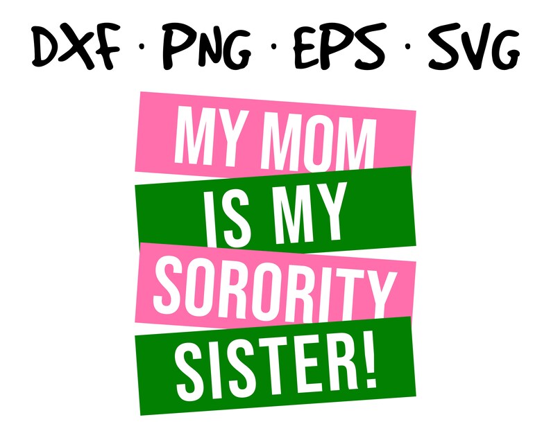 My Mom is My Soror Sorority Sister Future Pretty Educated in Making ...