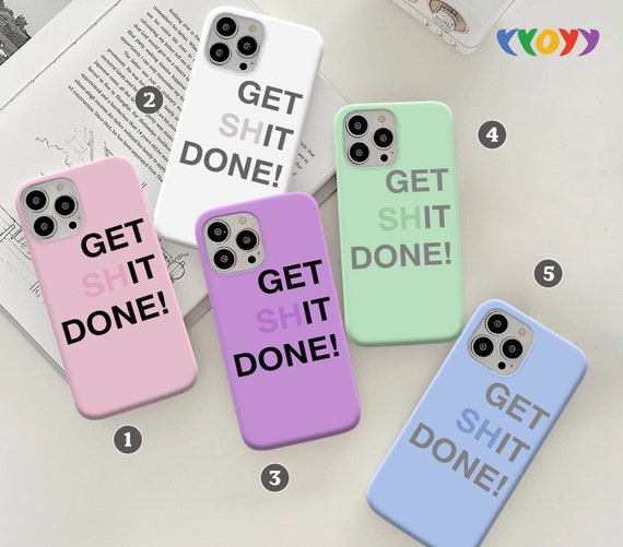 Get Shit Done Iphone 14 13 Pro Max Iphone 14 Plus Iphone 12 - Etsy