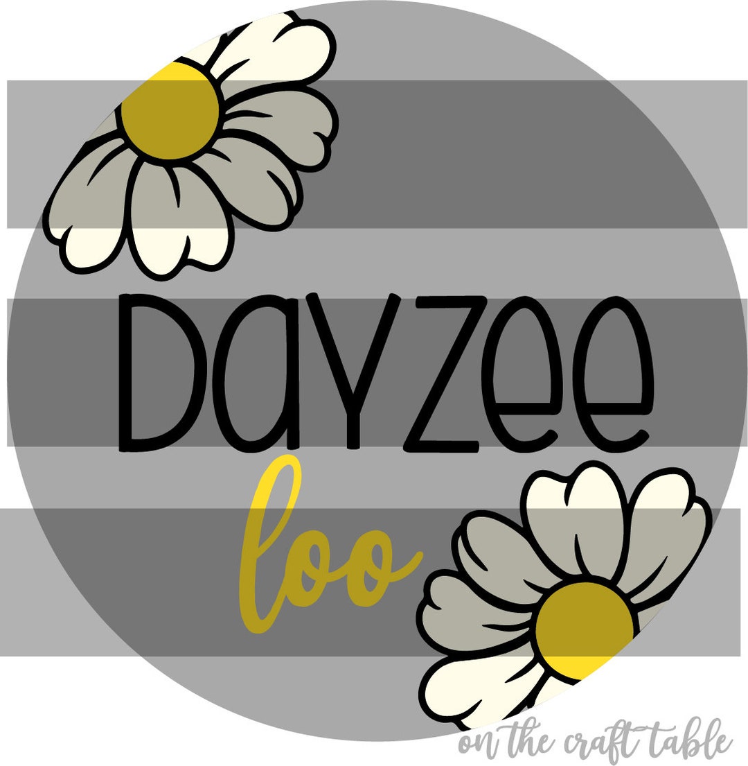 Dayzee Loo SVG FILE - Etsy
