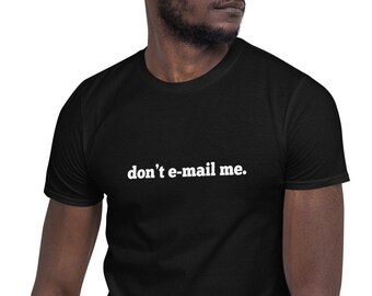 Dont Email Me Shirt - Etsy