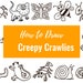 Creepy Crawlies - 12 Printable How to Draw Pages - Animals - Printable ...