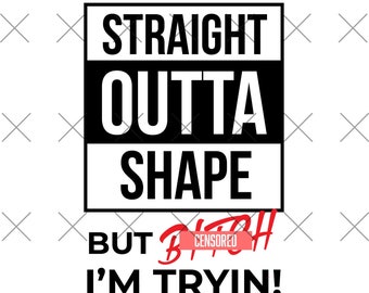 Straight Outta Shape Svg | Etsy