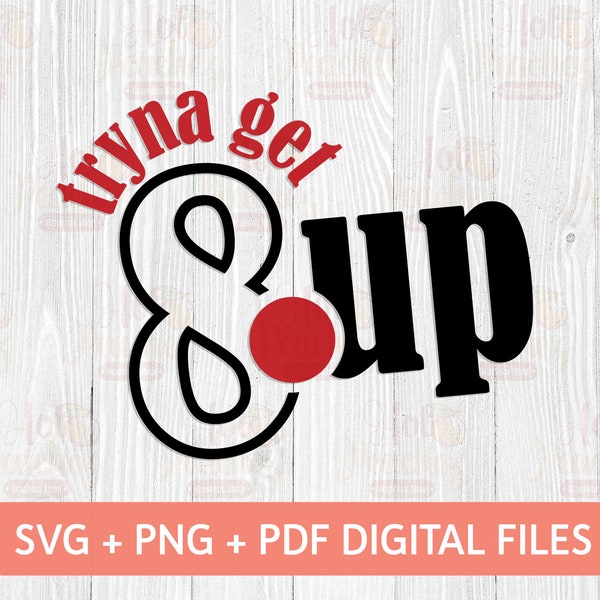 Tryna Get 8up Svg - Etsy
