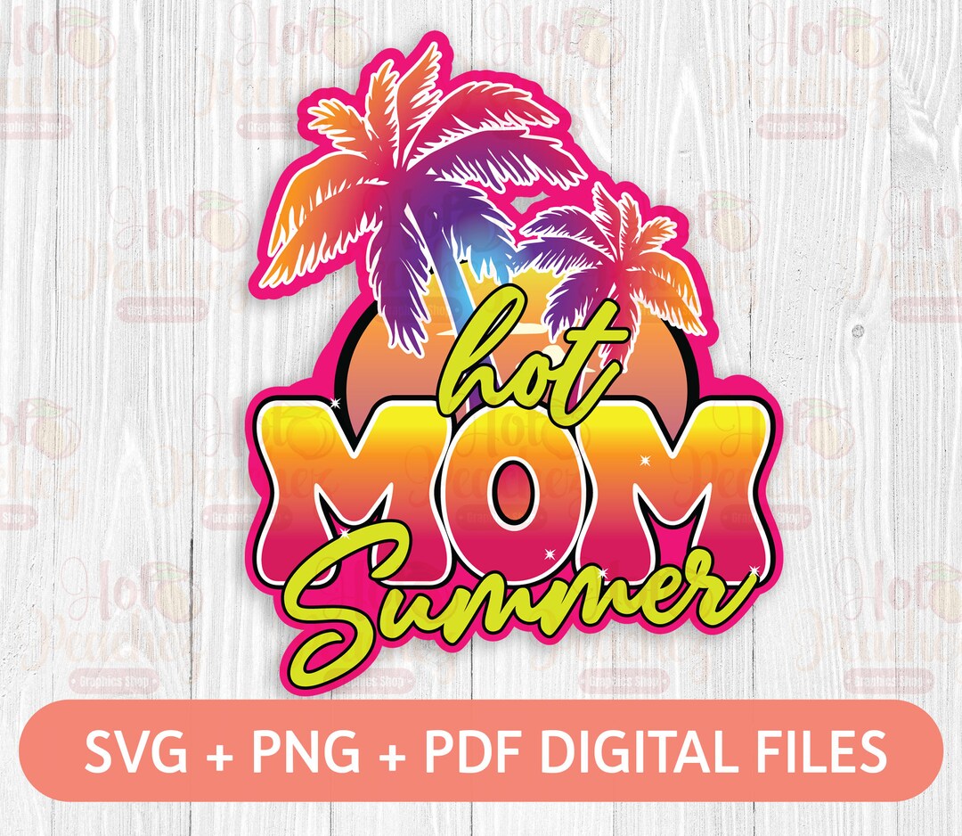 Hot Mom Summer SVG | Summer Svg | Beach Svg | Mom Svg | Digital ...