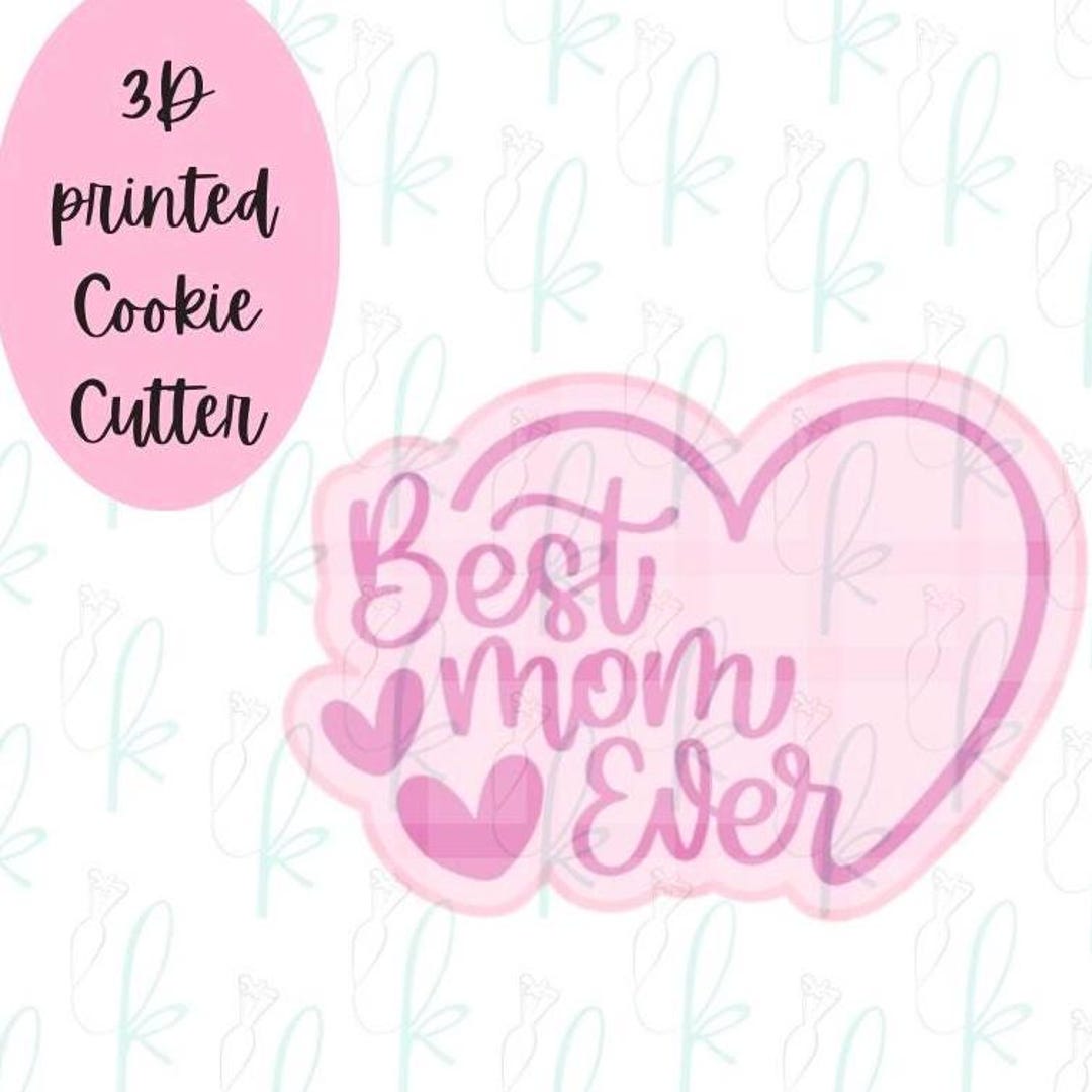 Best Mom Ever Heart Cookie Cutter - Etsy