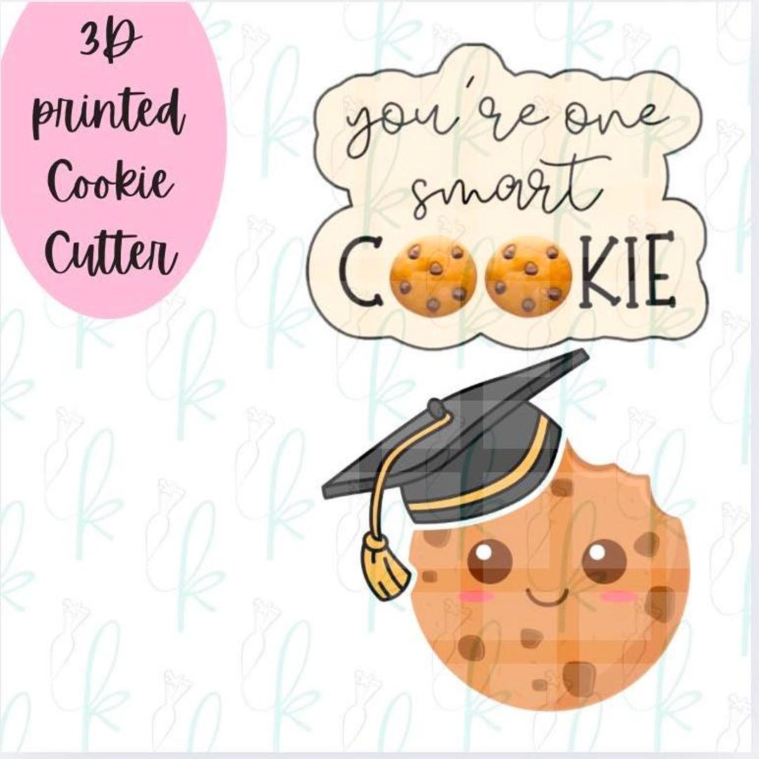 You’re One Smart Cookie - Graduation Set of 2 3D Printed Cookie Cutters ...