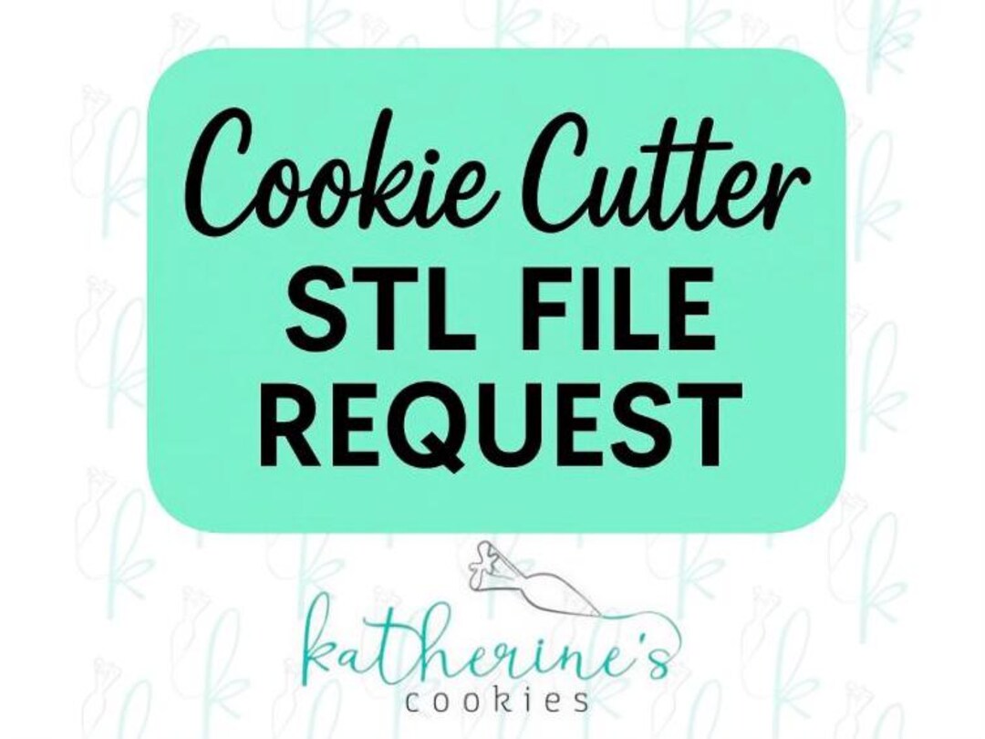 STL File for Existing Cookie Cutter Designs in Our Shop - Please Read ...