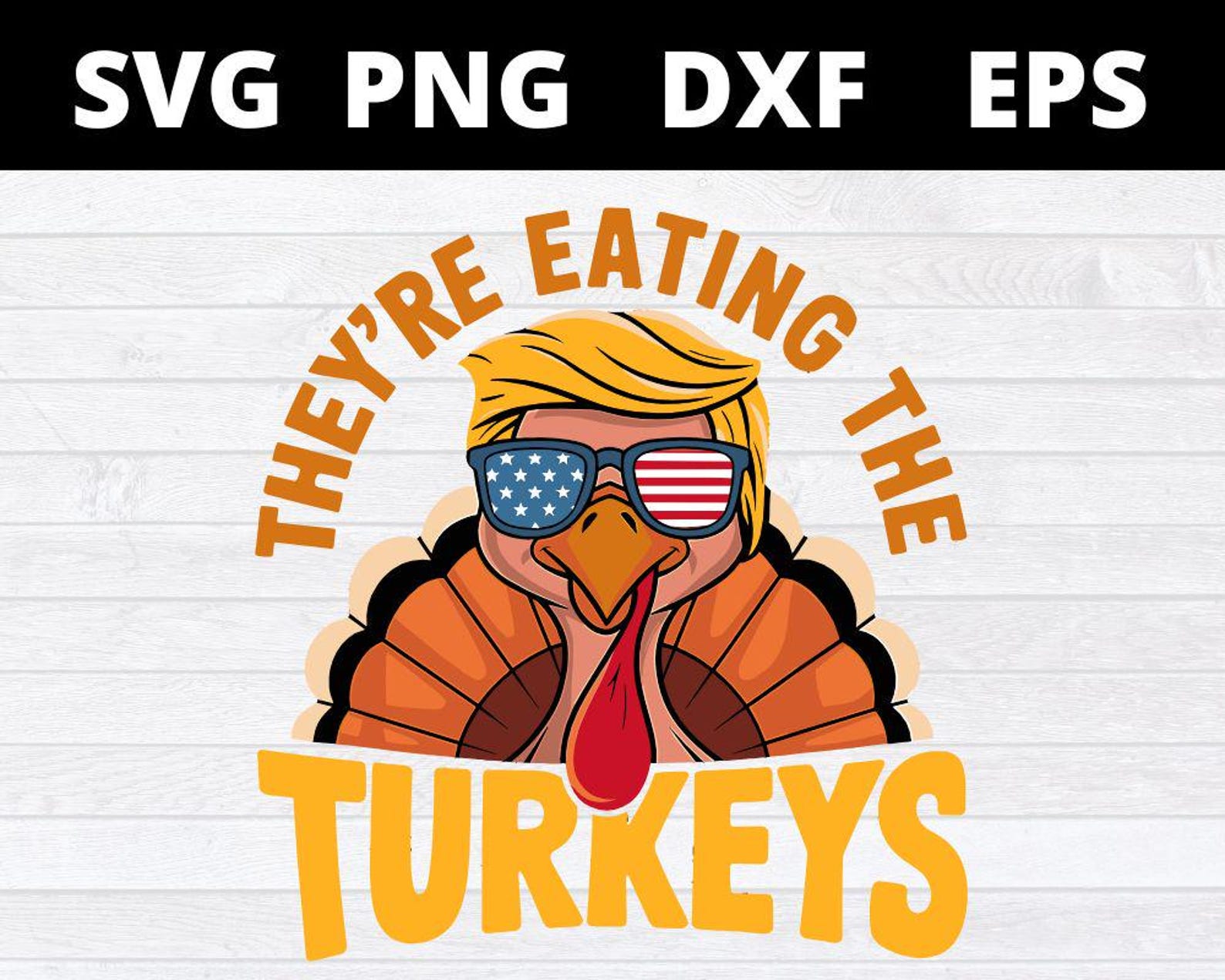 They're Eating the Turkeys Svg Png, Theyre Eating the Turkeys, Turkey ...