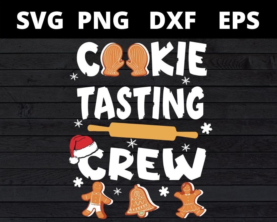 Cookie Tasting Crew Christmas Svg Files for Cricut , Cookie Baking ...