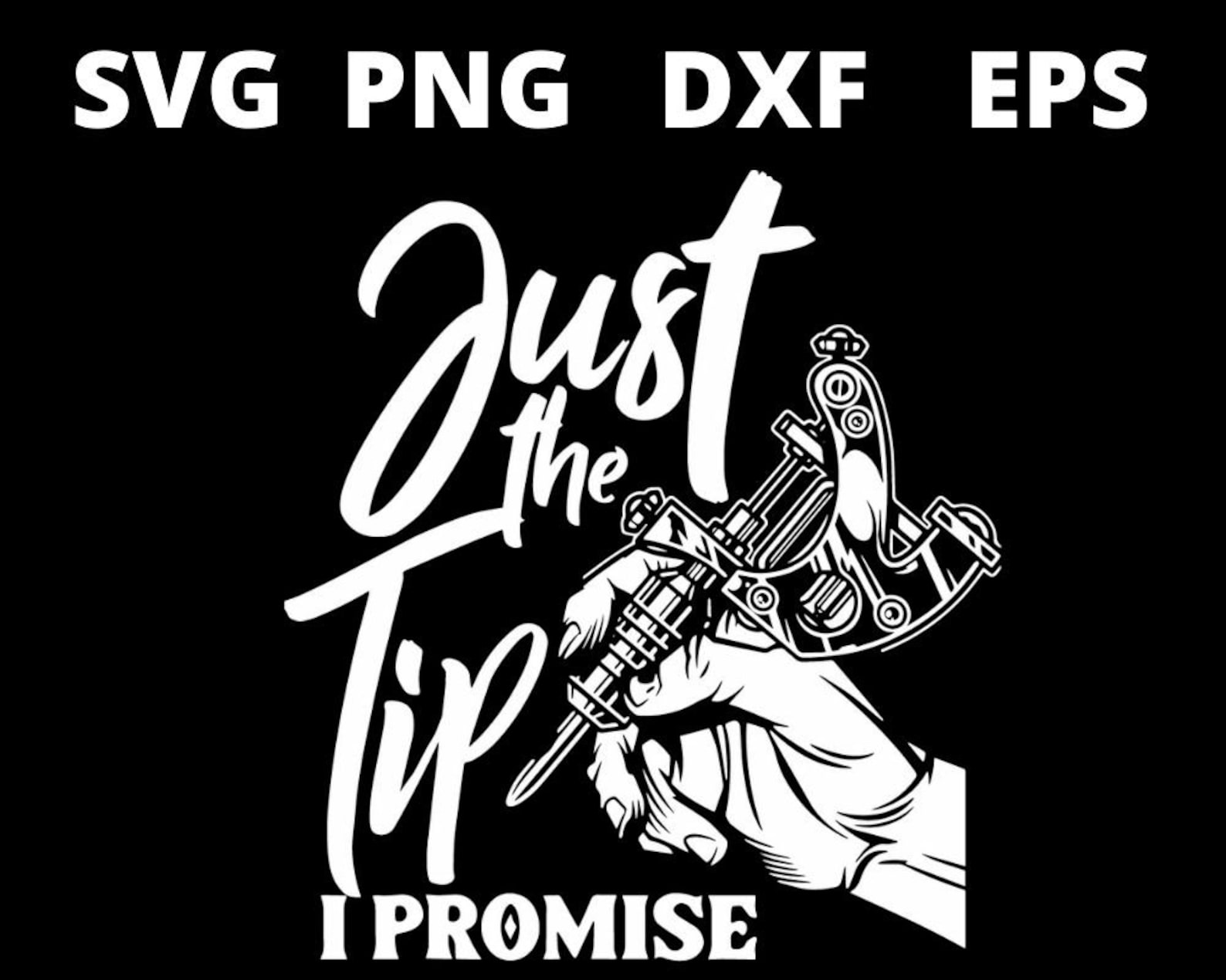 Just the Tip I Promise Funny Saying Tattoo Lovers Svg Files | Etsy