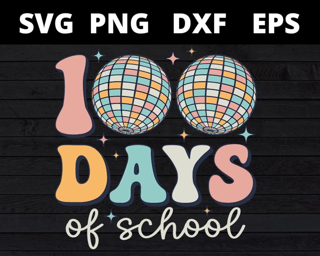 Disco Ball 100 Days of School SVG Png, Groovy 100 Days SVG, Retro 100 ...