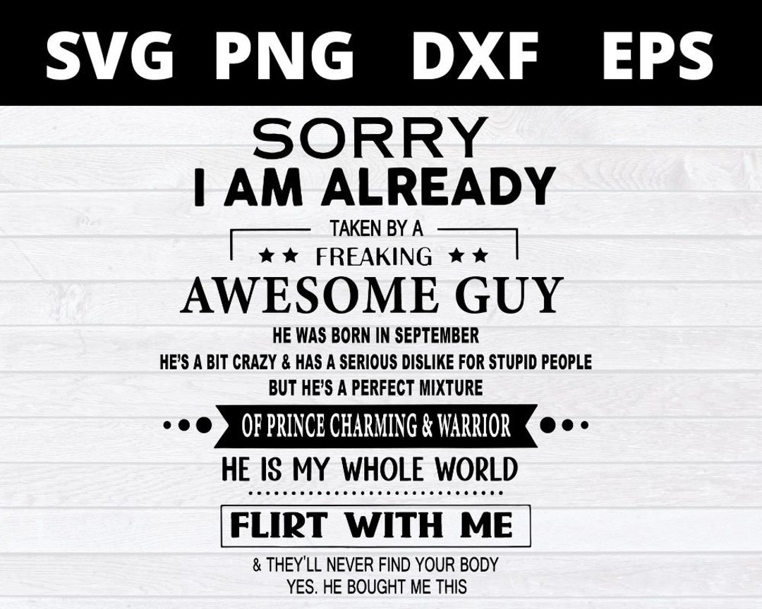Sorry I Am Already Taken by A Freaking Awesome Guy Svg Files for Cricut ...