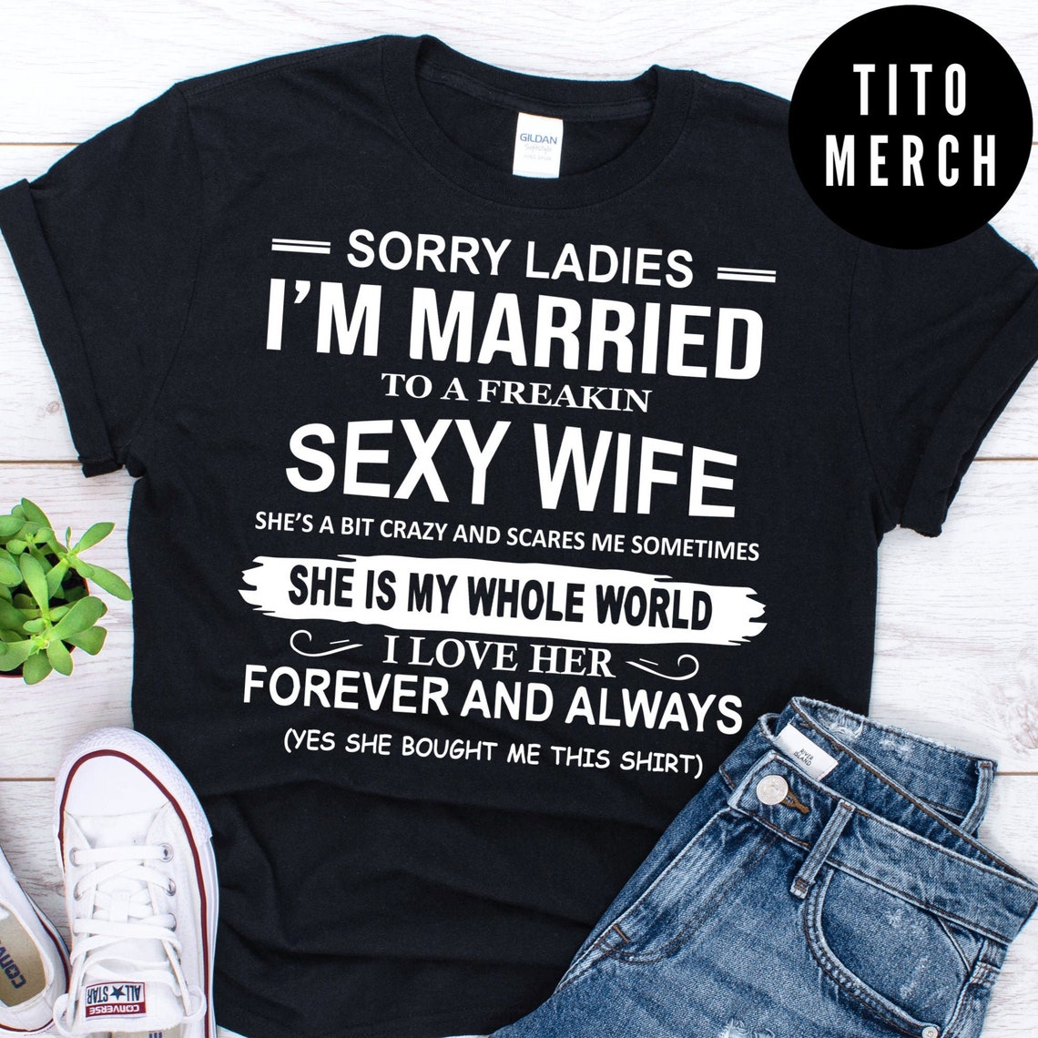 Sorry Ladies Im Married To A Freakin Sexy Wife Yes She Etsy