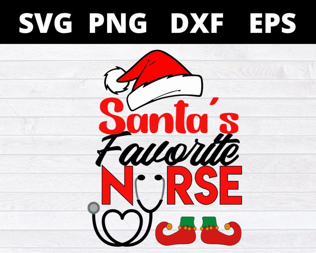 Santa's Favorite Nurse Christmas Svg, Santa Nurse Elf Svg, Christmas ...