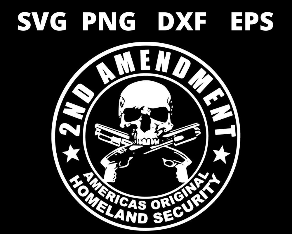 2nd Amendment Americas Original Homeland Security Svg Files for Cricut ...