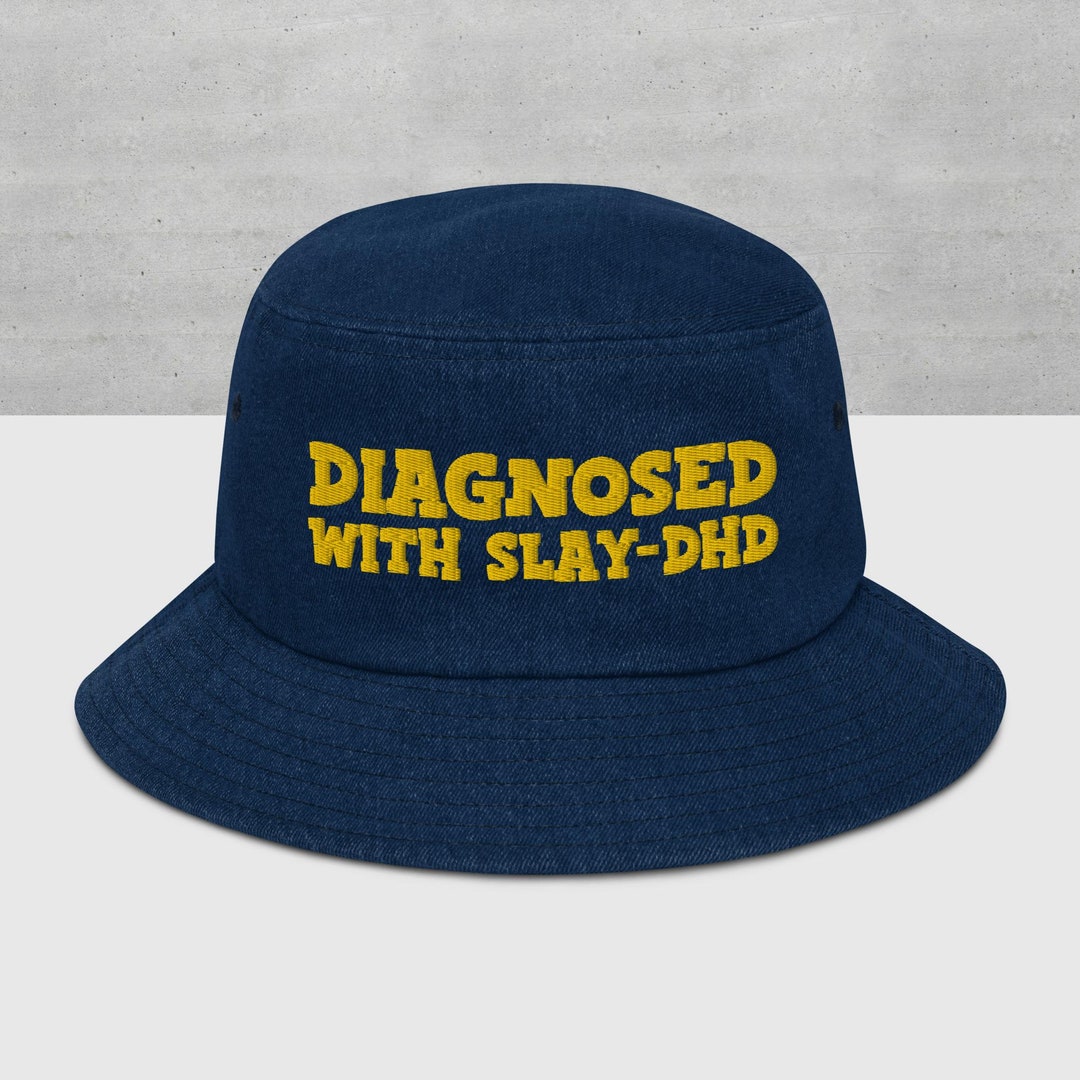 Diagnosed With Slay-dhd Embroidery Bucket Hat, Funny ADHD Embroidered ...