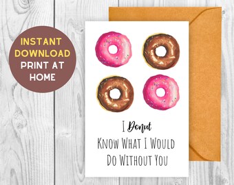 I Donut Know What I'd Do Without You PRINTABLE Greeting - Etsy