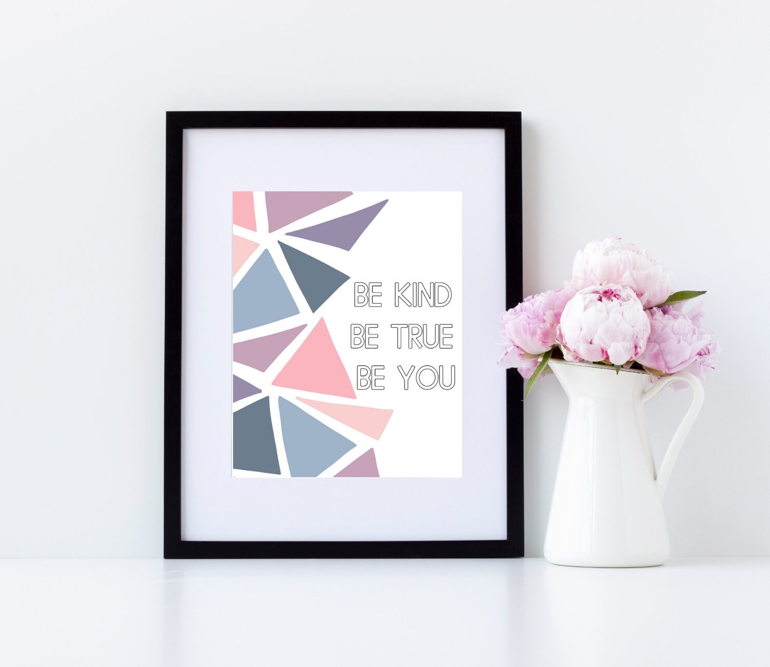 Be Kind Be True Be You PRINTABLE Art, Wall Art, Qoute Wall Art ...