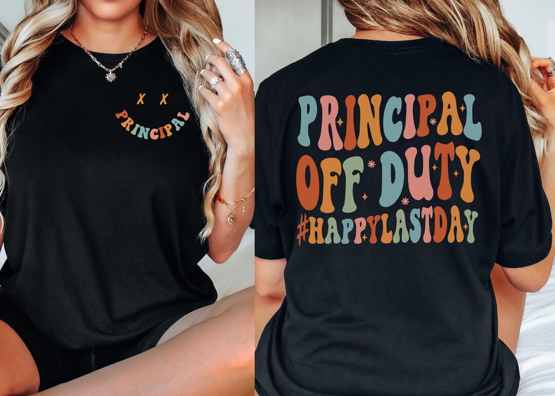 Principal Last Day of School Shirt, Principal T-shirt, Principal Tee ...