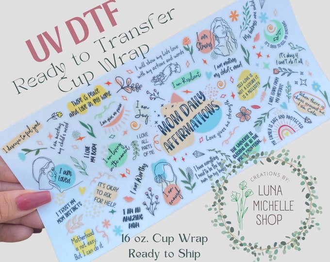 UV DTF Cup Wrap | UV Dtf Transfer | Mom Gifts | Mom Daily Affirmations ...