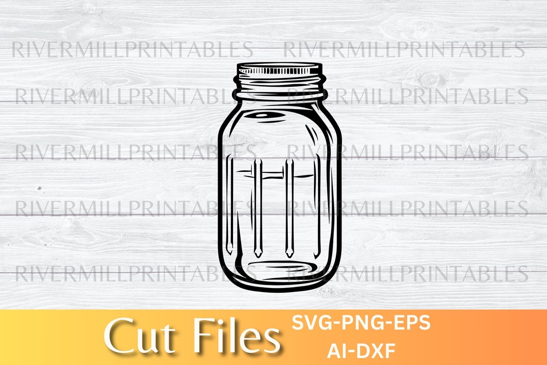 Mason Jar SVG EPS Cut File PNG Printable Stencil Vector Laser Etching ...