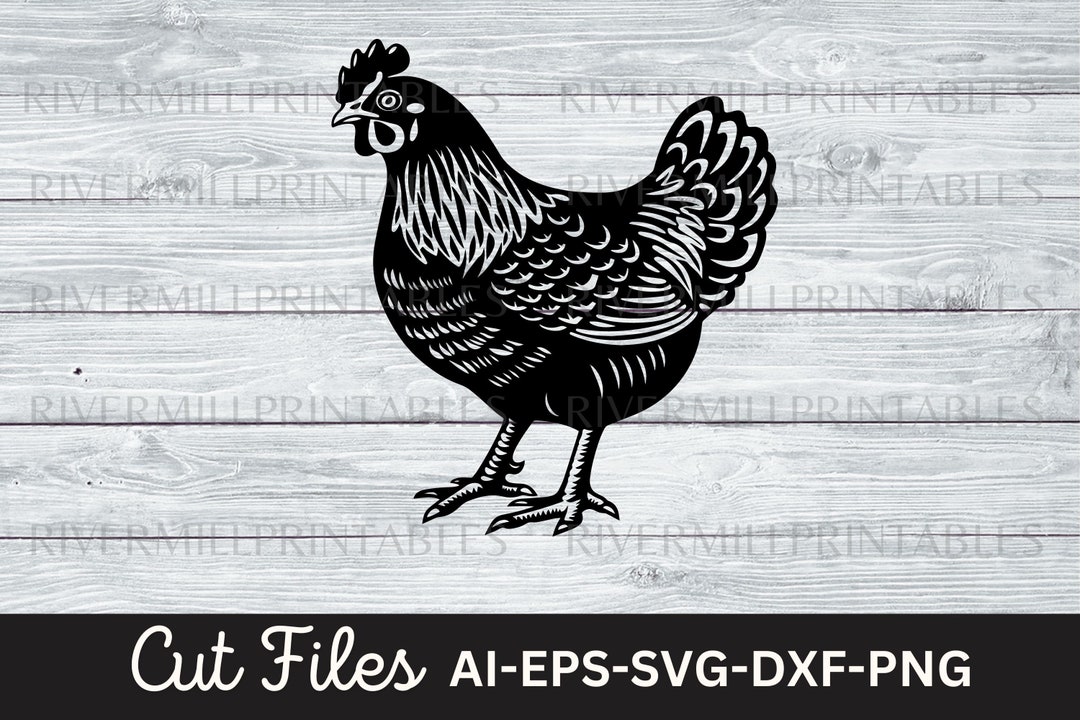 Chicken SVG EPS Cut File PNG Printable Stencil Vector Laser Etching ...