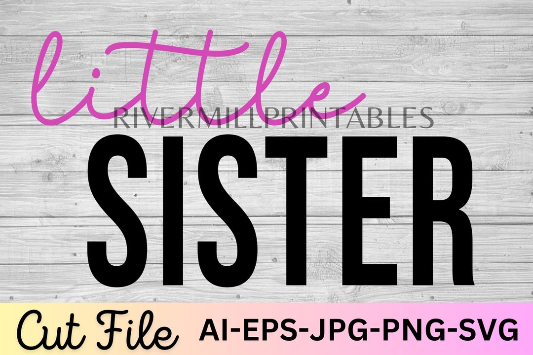 Little Sister Vector Cut File SVG PNG - Etsy