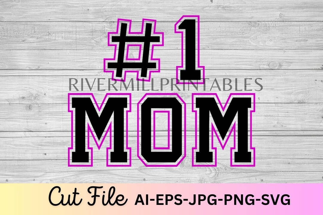 Number 1 #1 Mom Vector Cut File SVG PNG - Etsy