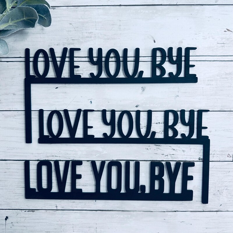 Love You, Bye Sign - Etsy
