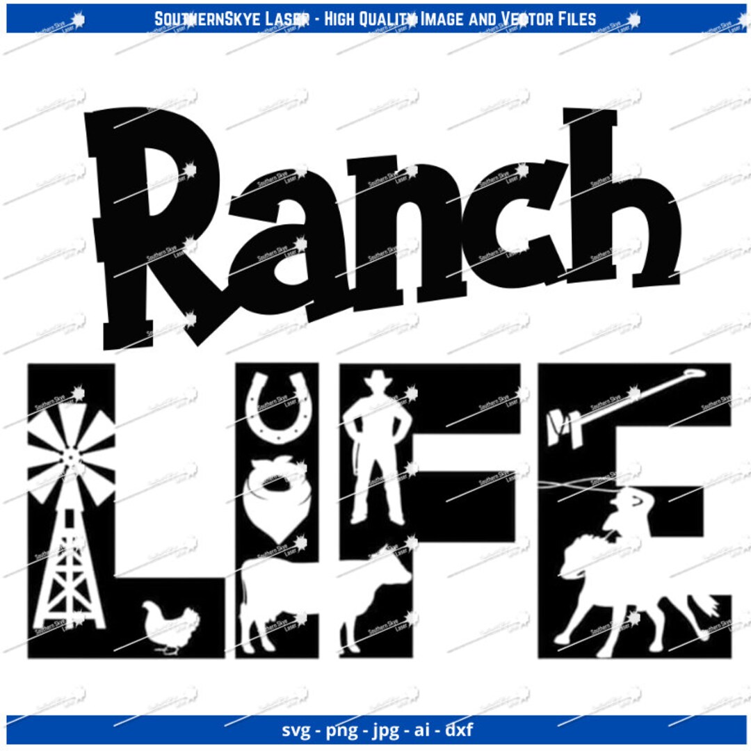 Ranch Life Svg, Png, Ai, Dxf, Jpg File. Great for Glowforge, Cricut and ...