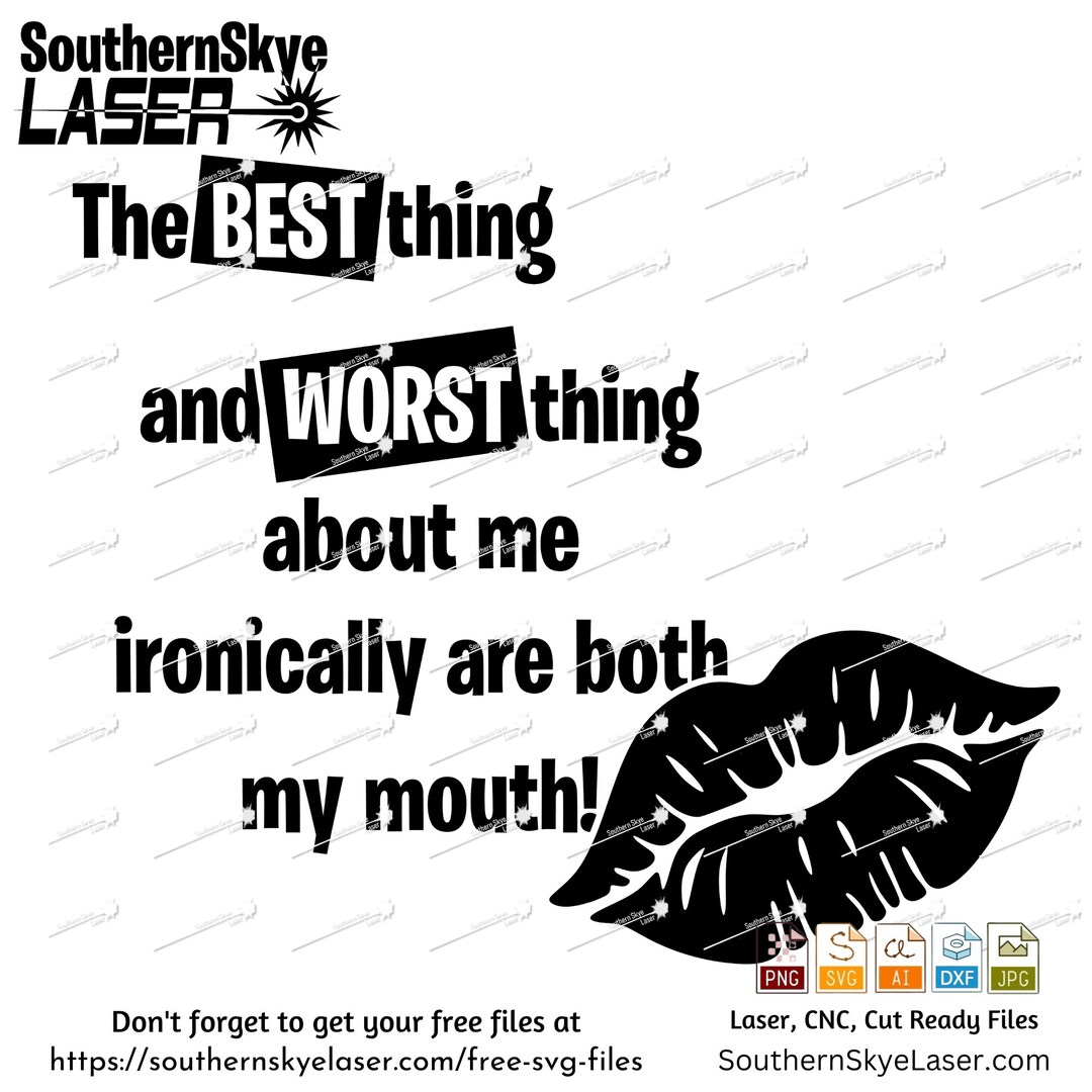 The Best and Worst Thing About Me is My Mouth Svg, Png, Ai, Dxf, Jpg ...