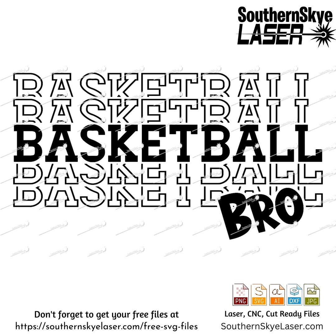 Basketball Bro Svg, Png, Ai, Dxf, Jpg File. Great for Glowforge, Cricut ...