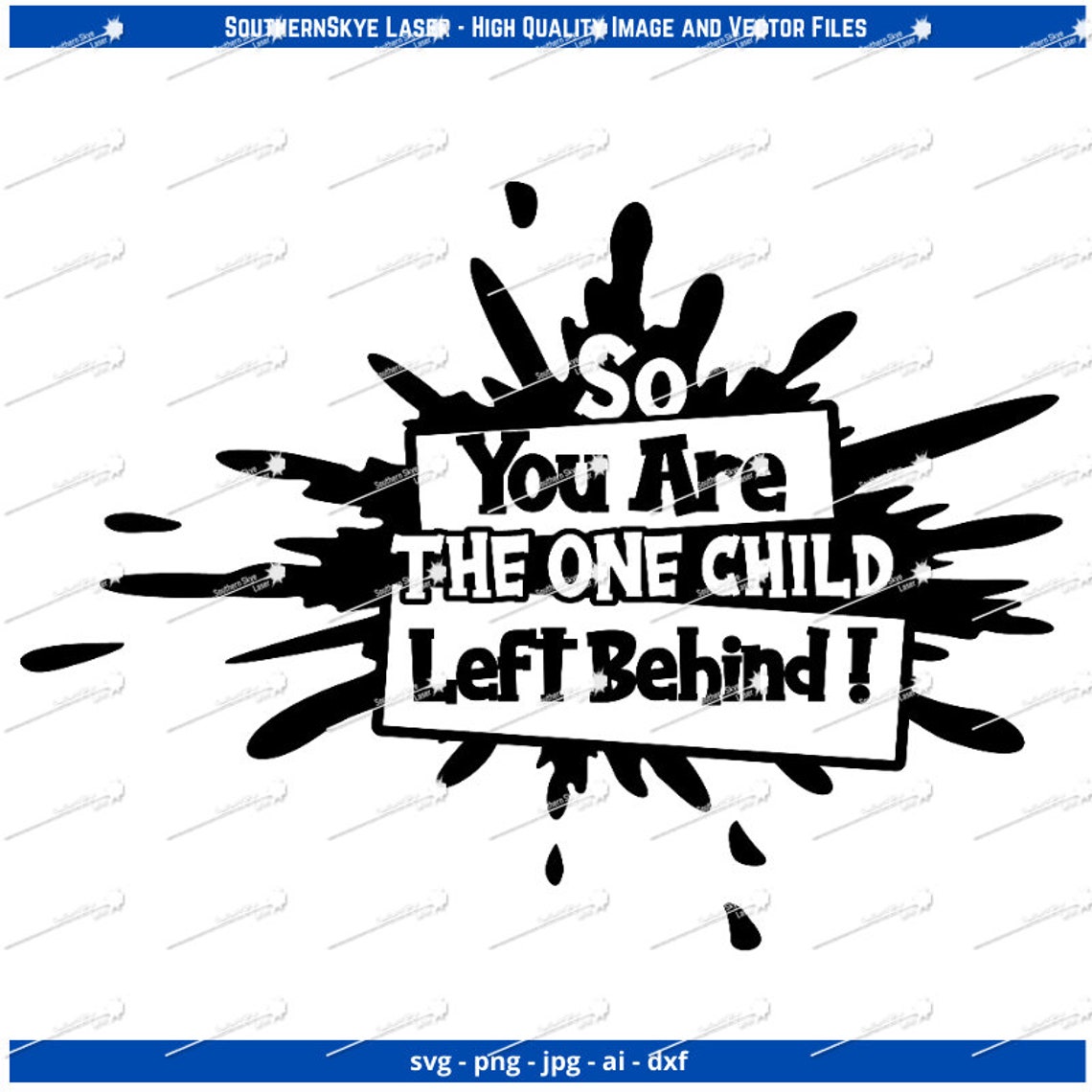 One Child Left Behind Svg, Png, Ai, Dxf, Jpg File. Great for Glowforge ...
