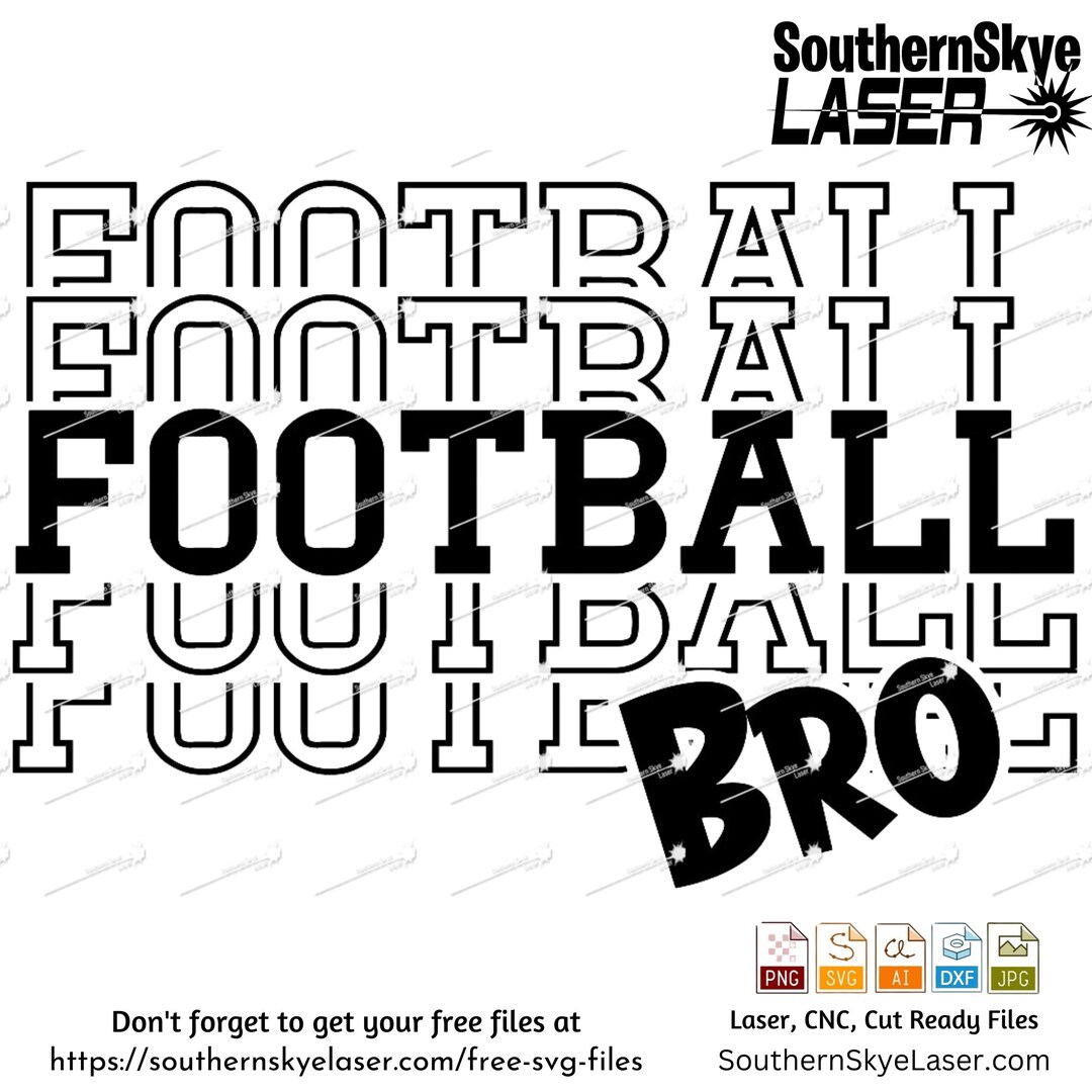 Football Bro Svg, Png, Ai, Dxf, Jpg File. Great for Glowforge, Cricut ...