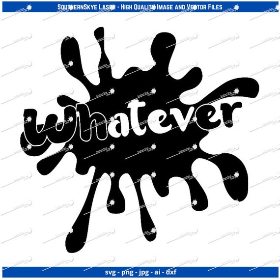 Whatever Svg Png Ai Dxf Jpg File. Great for Glowforge - Etsy Australia