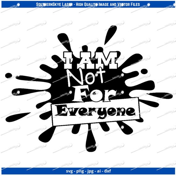 I Am Not for Everyone Svg Png Ai Dxf Jpg File. Great for - Etsy Australia