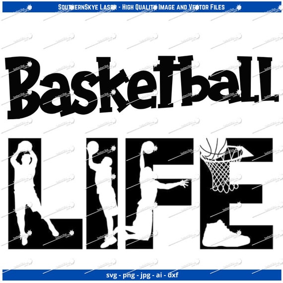 Basketball Life Svg Png Ai Dxf Jpg File. Great for - Etsy