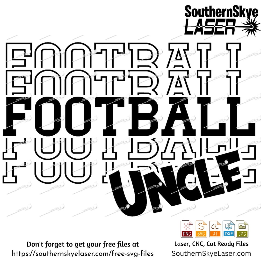 Football Uncle Svg, Png, Ai, Dxf, Jpg File. Great for Glowforge, Cricut ...