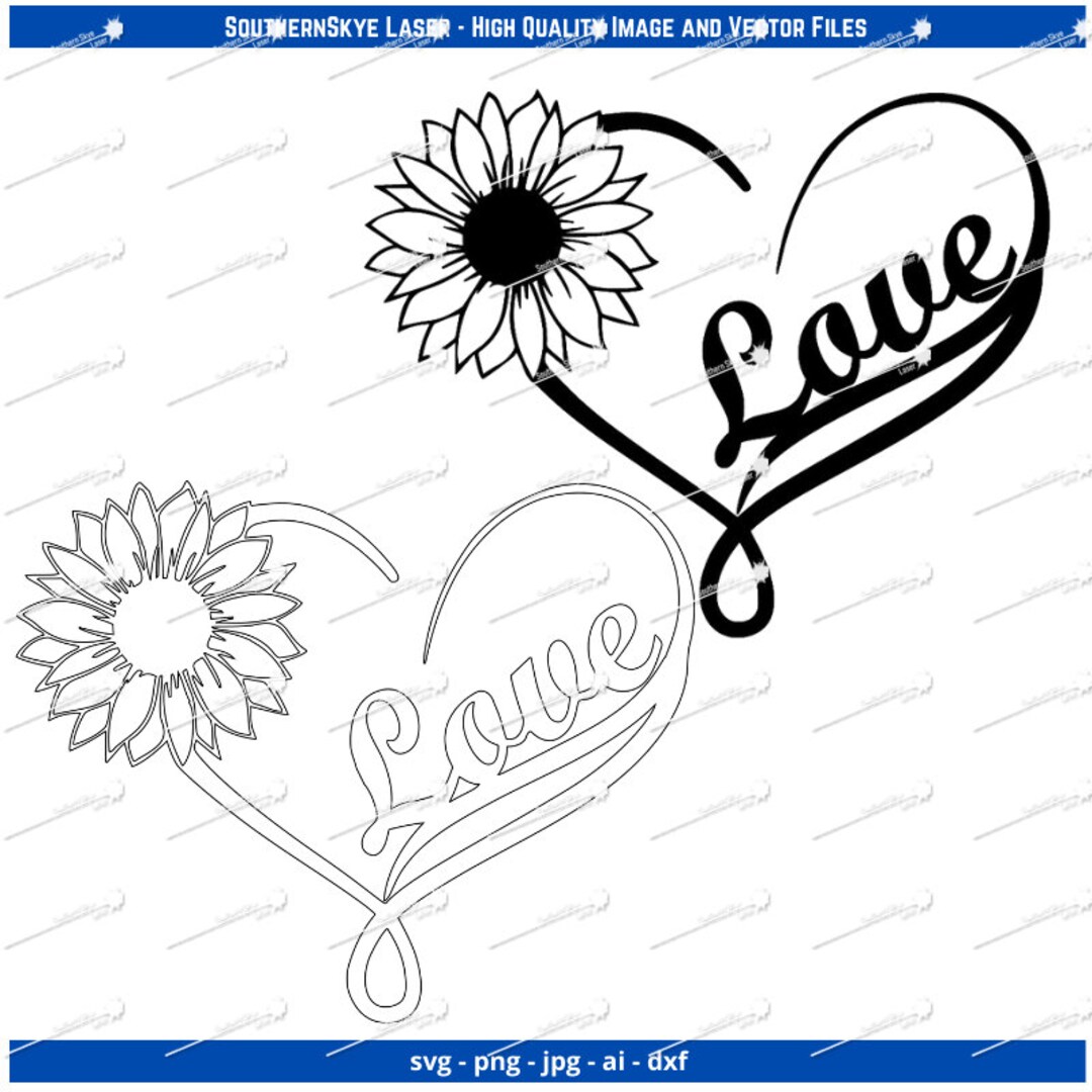 Sunflower Love Svg, Png, Ai, Dxf, Jpg File. Great for Glowforge, Cricut ...