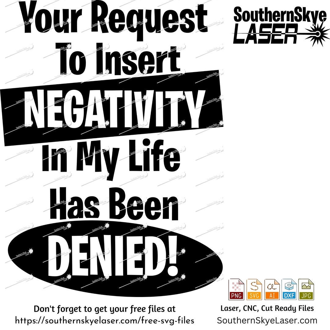 Negativity Denied Svg, Png, Ai, Dxf, Jpg File. Great for Glowforge ...