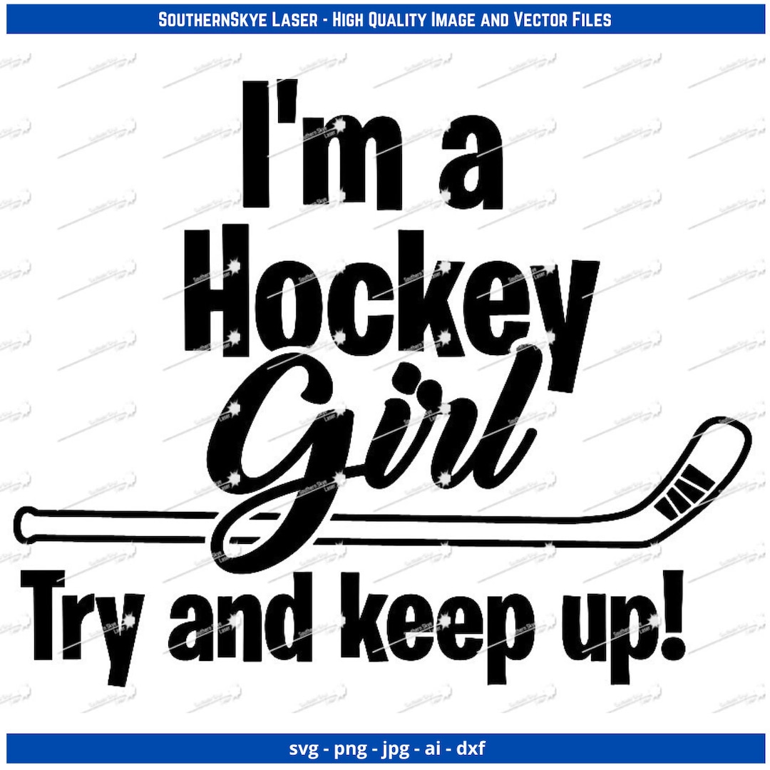 Hockey Girl Svg, Png, Ai, Dxf, Jpg File. Great for Glowforge, Cricut ...