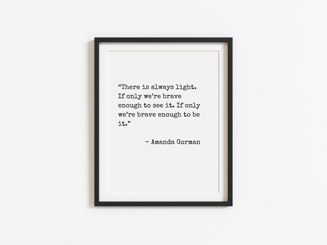 There is Always Light, Amanda Gorman Quote, Art Print, Inspirational ...