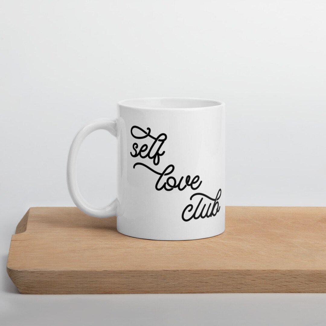 Self Love Mug- Self Love Club Mug, Mental Health Mug, Law of Attraction ...