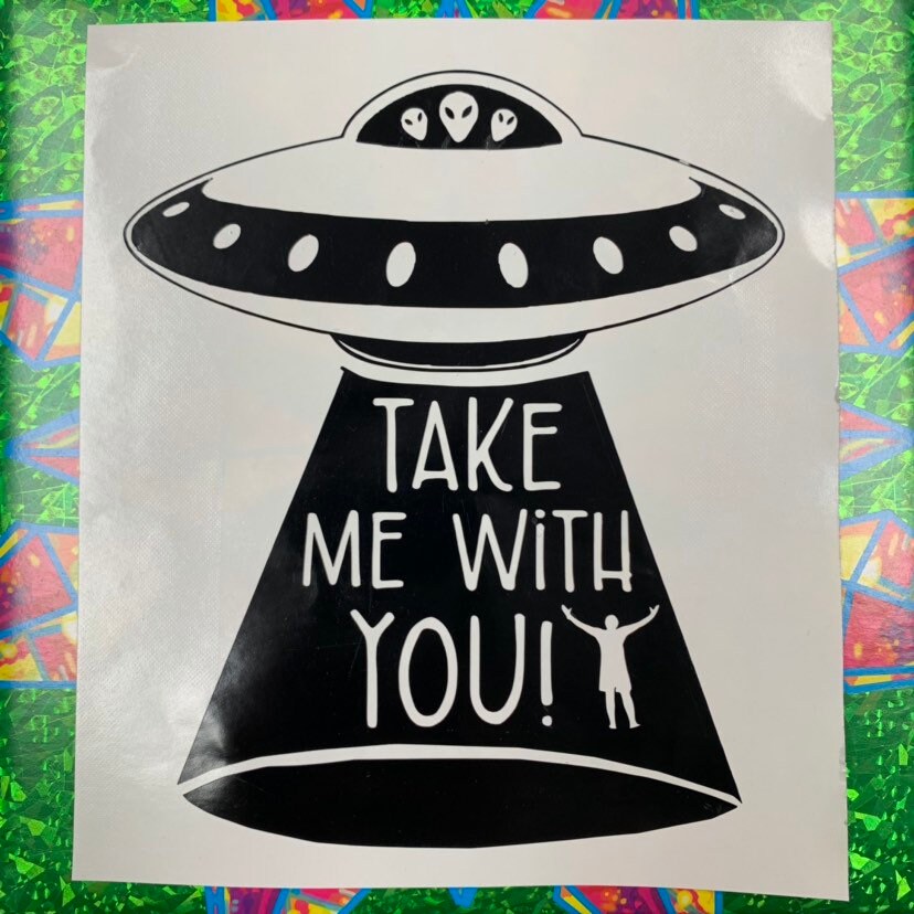 Take Me With You Alien Decal Sticker - Etsy
