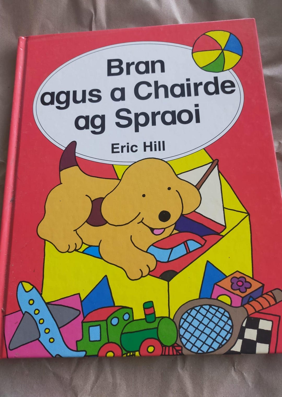 Bran Agus a Chairde Ag Spraoi by Eric Hill Irish Language Childrens ...