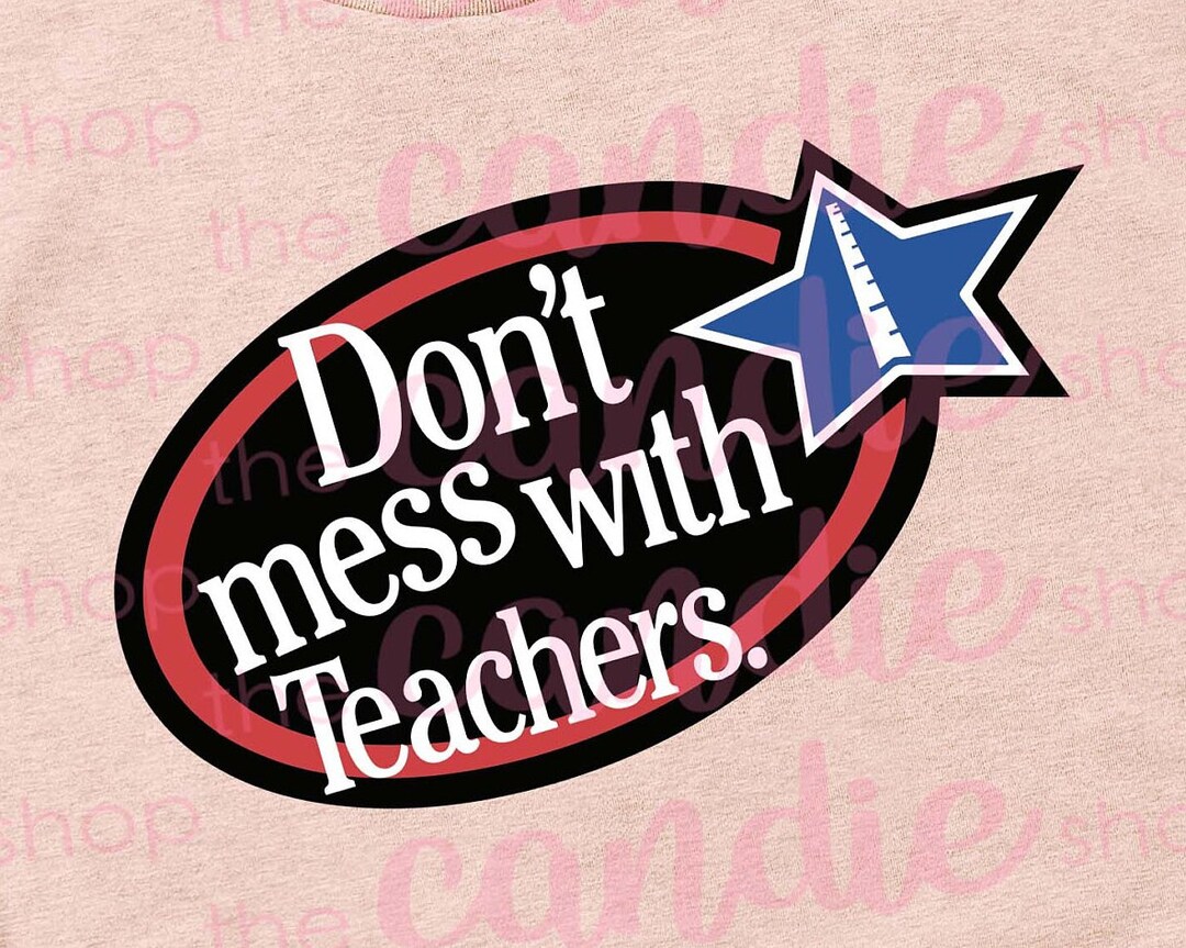 Don't Mess With Teachers. .svg, .png, .jpeg - Etsy