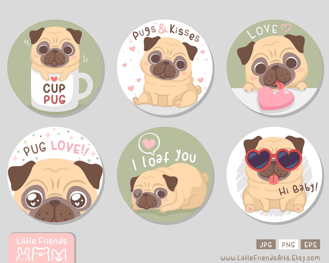 Cute Funny Pug Dog is Here. Pugs and Kisses. I Loaf You. Set of Circle ...