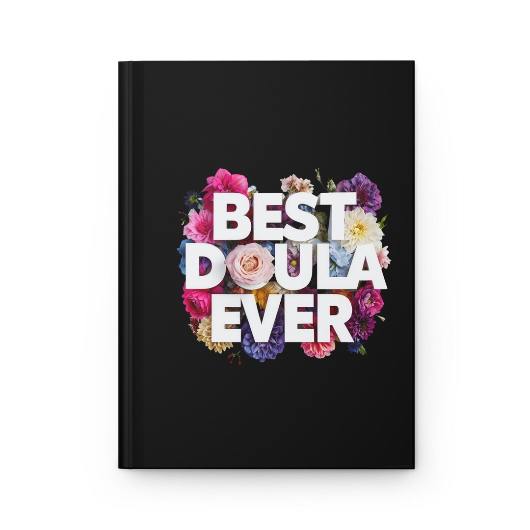 Hardcover Journal, Best Doula Ever Perfect Gift for Your Doula ...